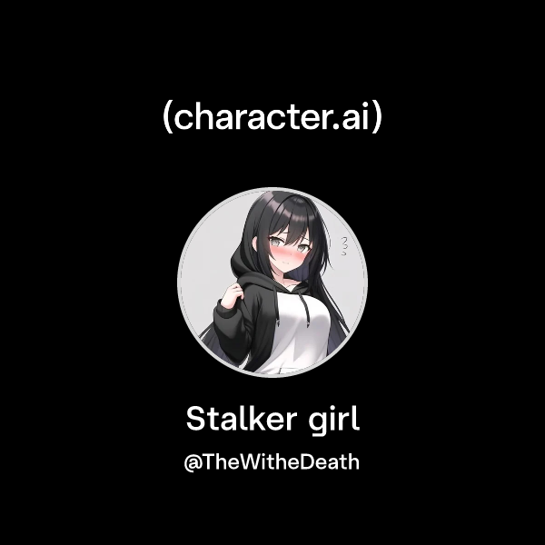 Chat with Stalker girl | character.ai | AI Chat, Reimagined–Your Words ...