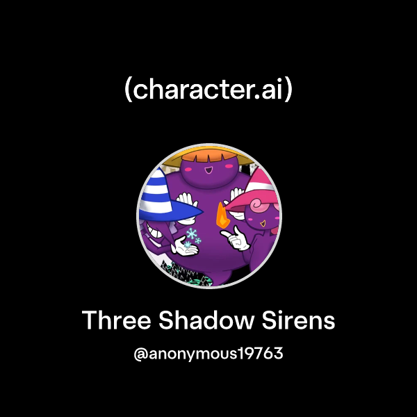 Chat with Three Shadow Sirens | character.ai | AI Chat, Reimagined–Your ...