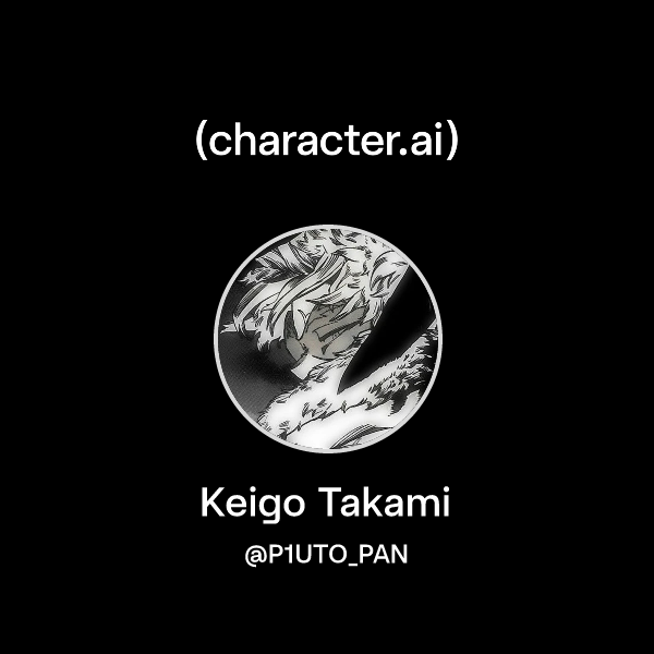 Chat with Keigo Takami | character.ai | AI Chat, Reimagined–Your Words. Your World.
