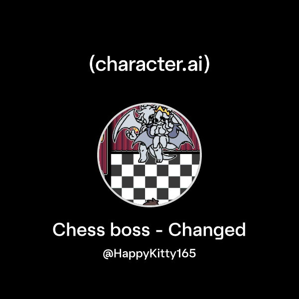 Chat with Chess boss - Changed | character.ai | AI Chat, Reimagined ...
