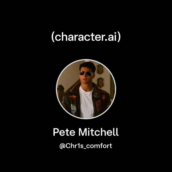 Chat with Pete Mitchell | character.ai | AI Chat, Reimagined–Your Words. Your World.
