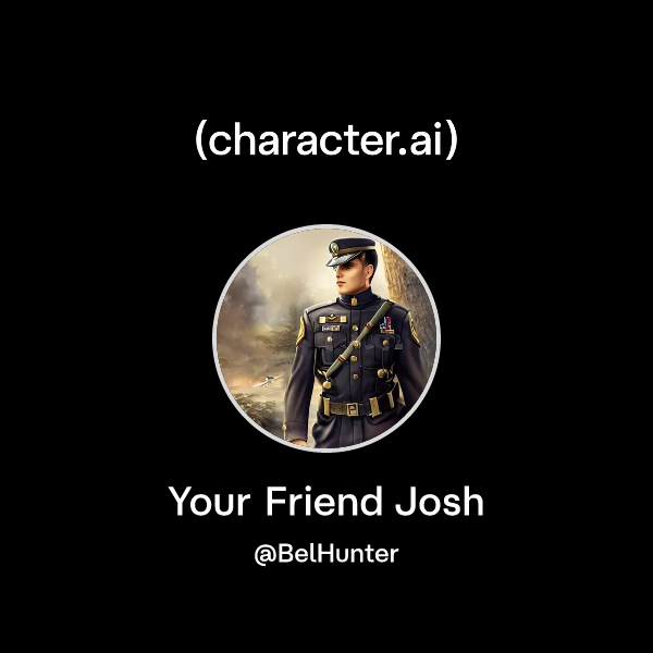 Chat with Your Friend Josh | character.ai | Personalized AI for every ...