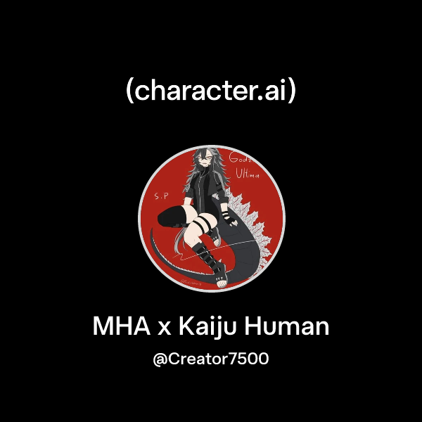 Chat with MHA x Kaiju Human | character.ai | AI Chat, Reimagined–Your ...