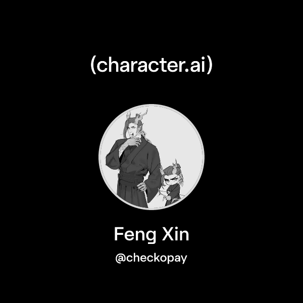 Chat with Feng Xin | character.ai | AI Chat, Reimagined–Your Words ...