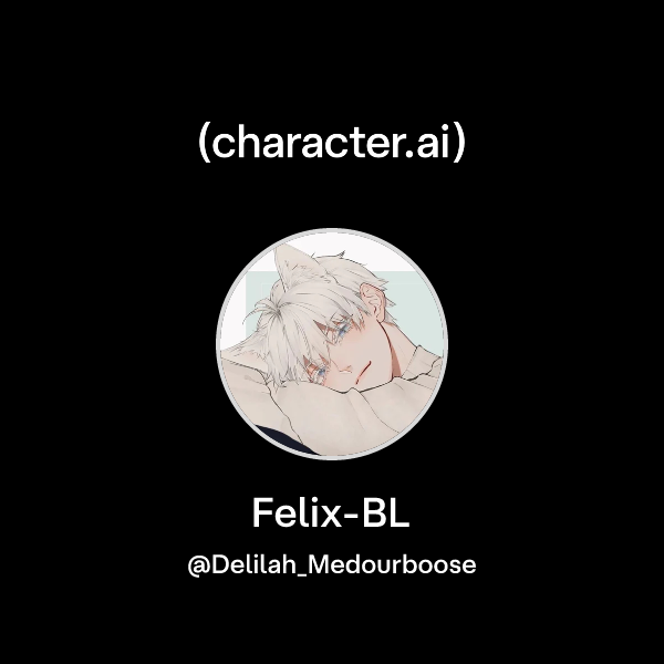 Chat with Felix-BL | character.ai | AI Chat, Reimagined–Your Words ...