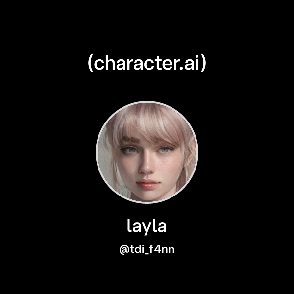 Chat with layla | character.ai | AI Chat, Reimagined–Your Words. Your ...