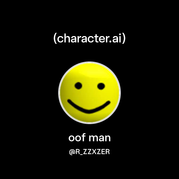 Chat with oof man | character.ai | Personalized AI for every moment of ...