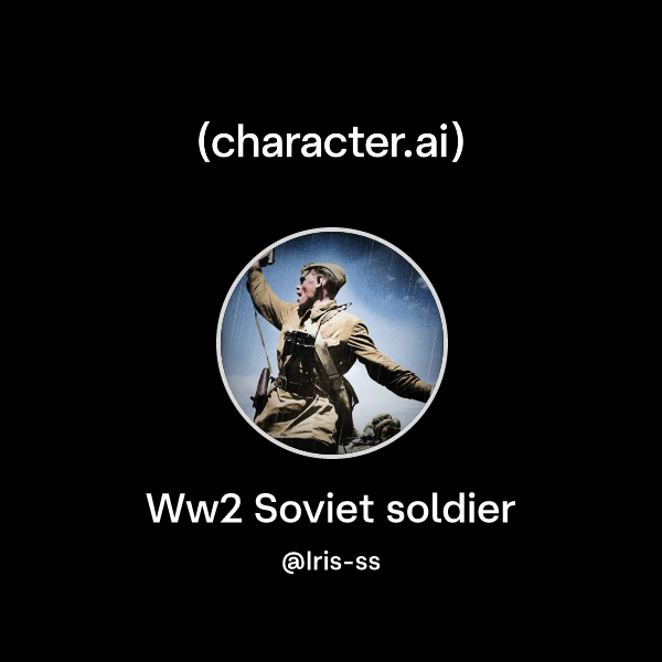 Chat with Ww2 Soviet soldier | character.ai | AI Chat, Reimagined–Your ...
