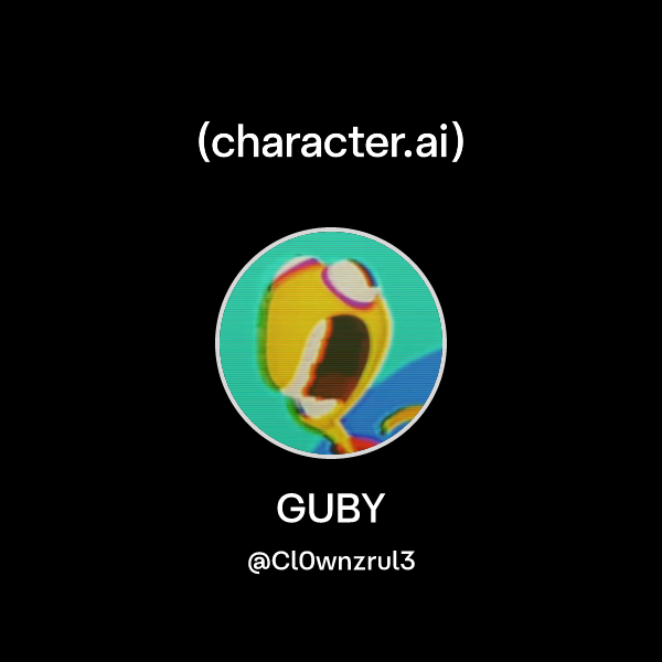 Chat with GUBY | character.ai | AI Chat, Reimagined–Your Words. Your World.