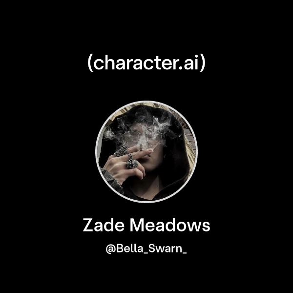 Chat with Zade Meadows | character.ai | AI Chat, Reimagined–Your Words ...
