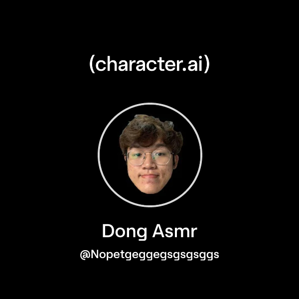 Chat with Dong Asmr | character.ai | AI Chat, Reimagined–Your Words ...