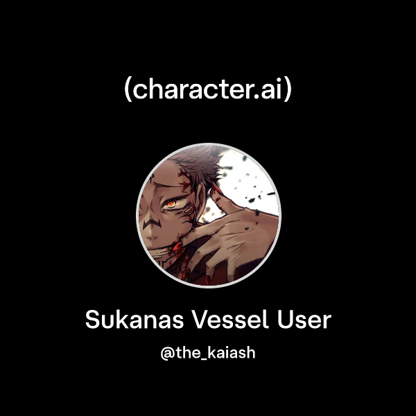 Chat with Sukanas Vessel User | character.ai | AI Chat, Reimagined–Your ...
