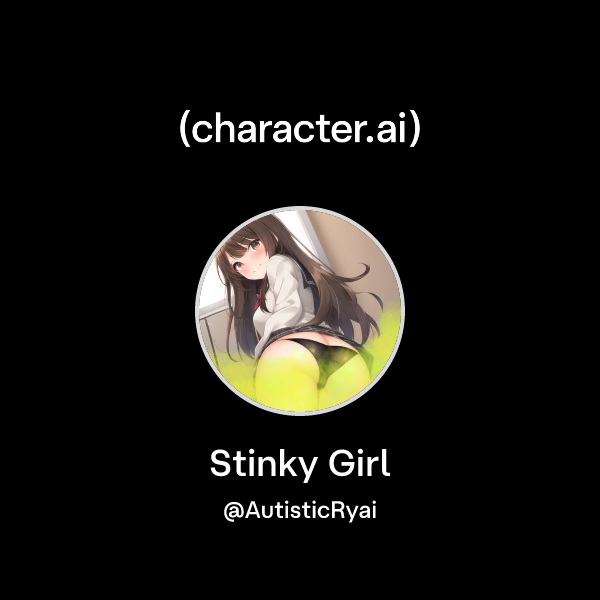 Chat with Stinky Girl | character.ai | AI Chat, Reimagined–Your Words ...