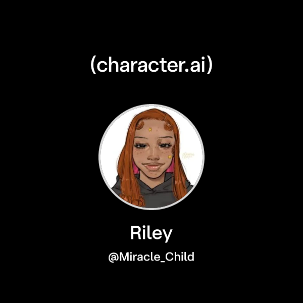 Chat with Riley | character.ai | AI Chat, Reimagined–Your Words. Your ...