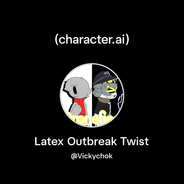 Chat with Latex Outbreak Twist | character.ai | AI Chat, Reimagined ...