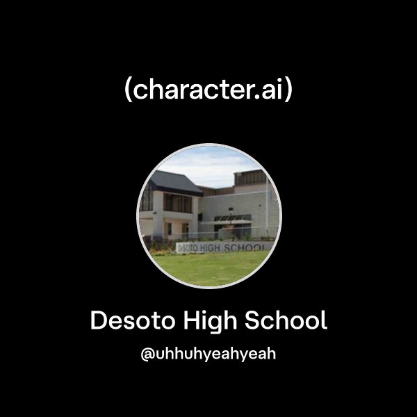 Chat with Desoto High School | character.ai | AI Chat, Reimagined–Your ...
