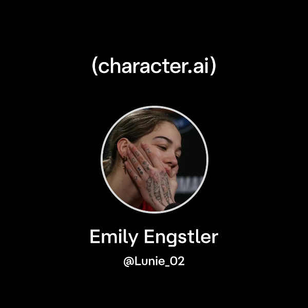 Chat with Emily Engstler | character.ai | AI Chat, Reimagined–Your ...