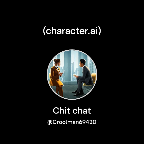Chat with Chit chat | character.ai | Personalized AI for every moment of your day