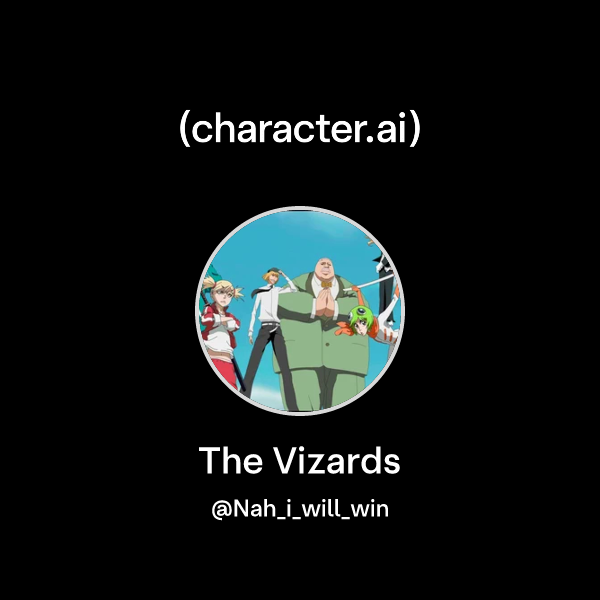 Chat with The Vizards | character.ai | AI Chat, Reimagined–Your Words. Your World.