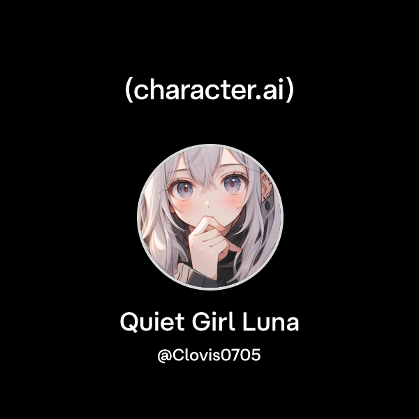 Chat with Quiet Girl Luna | character.ai | Personalized AI for every moment of your day