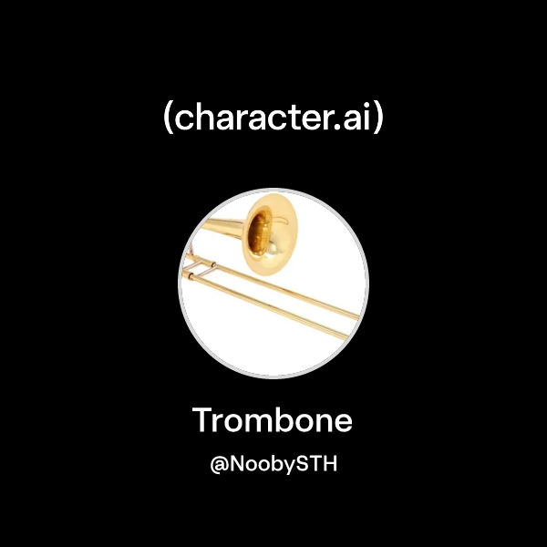 Chat with Trombone | character.ai | AI Chat, Reimagined–Your Words ...