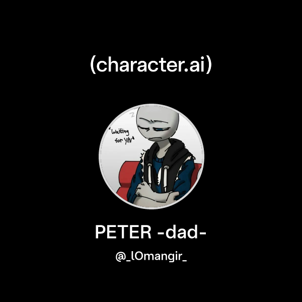 Chat with PETER -dad- | character.ai | AI Chat, Reimagined–Your Words ...