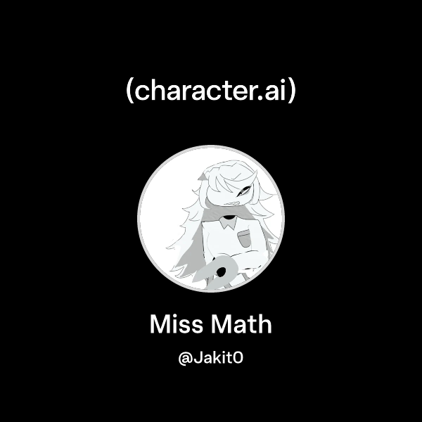 Chat with Miss Math | character.ai | AI Chat, Reimagined–Your Words ...