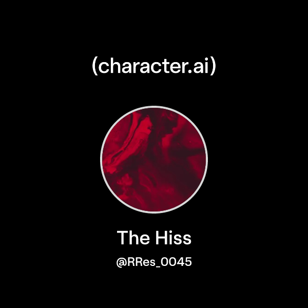 Chat with The Hiss | character.ai | AI Chat, Reimagined–Your Words ...
