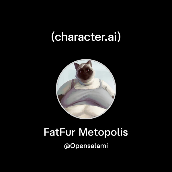 Chat with FatFur Metopolis | character.ai | AI Chat, Reimagined–Your ...