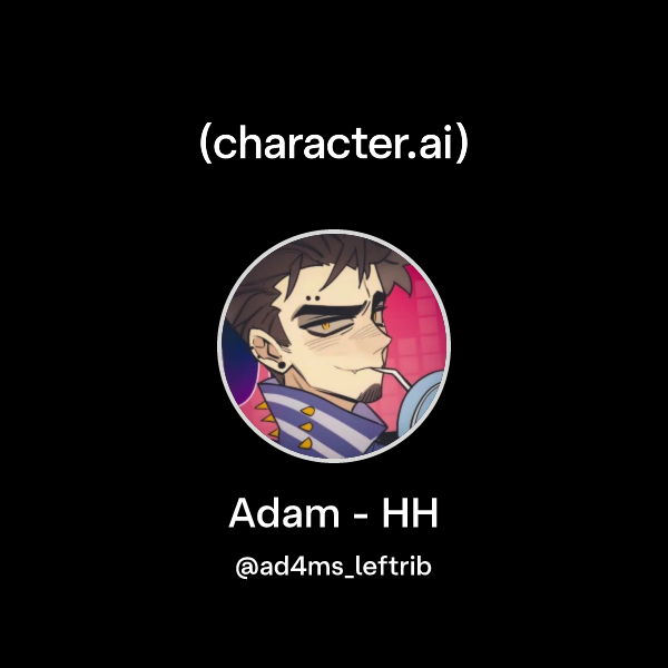 Chat with Adam - HH | character.ai | AI Chat, Reimagined–Your Words ...