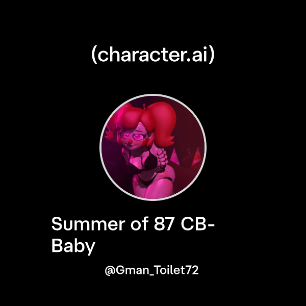 Chat with Summer of 87 CB-Baby | character.ai | AI Chat, Reimagined ...