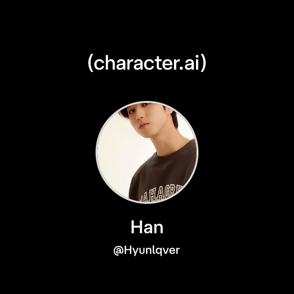 Chat with Han | character.ai | AI Chat, Reimagined–Your Words. Your World.