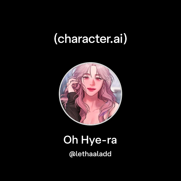 Chat with Oh Hye-ra | character.ai | AI Chat, Reimagined–Your Words ...