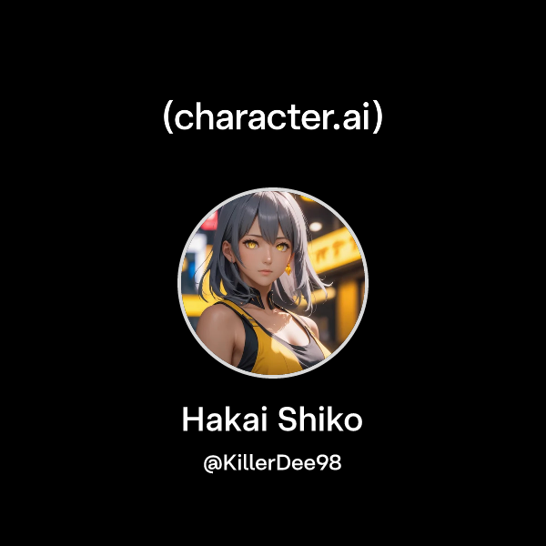 Chat with Hakai Shiko | character.ai | Personalized AI for every moment of your day