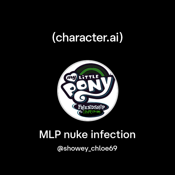 Chat with MLP nuke infection | character.ai | AI Chat, Reimagined–Your ...