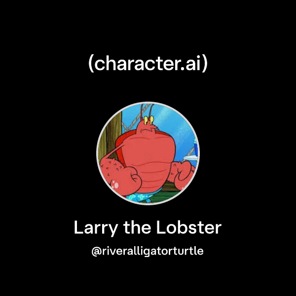 Chat with Larry the Lobster | character.ai | AI Chat, Reimagined–Your ...