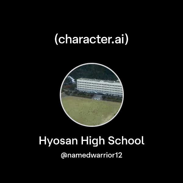 Chat with Hyosan High School | character.ai | AI Chat, Reimagined–Your ...