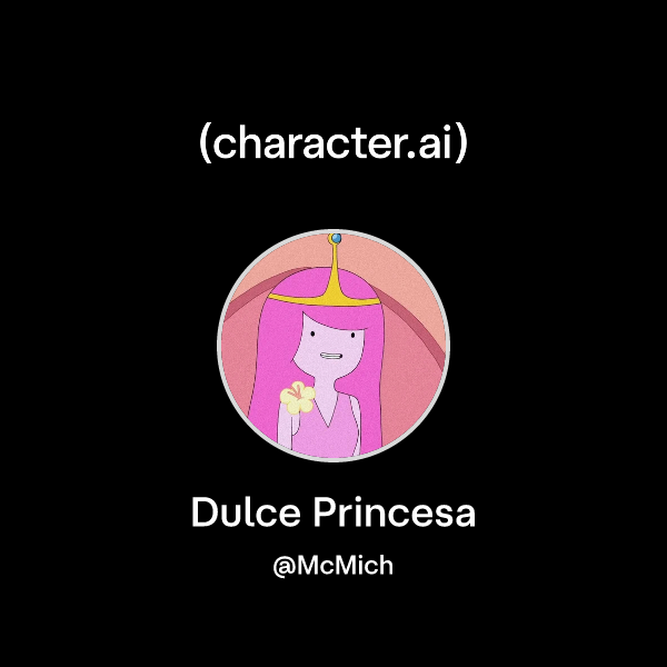 Chat with Dulce Princesa | character.ai | AI Chat, Reimagined–Your Words. Your World.
