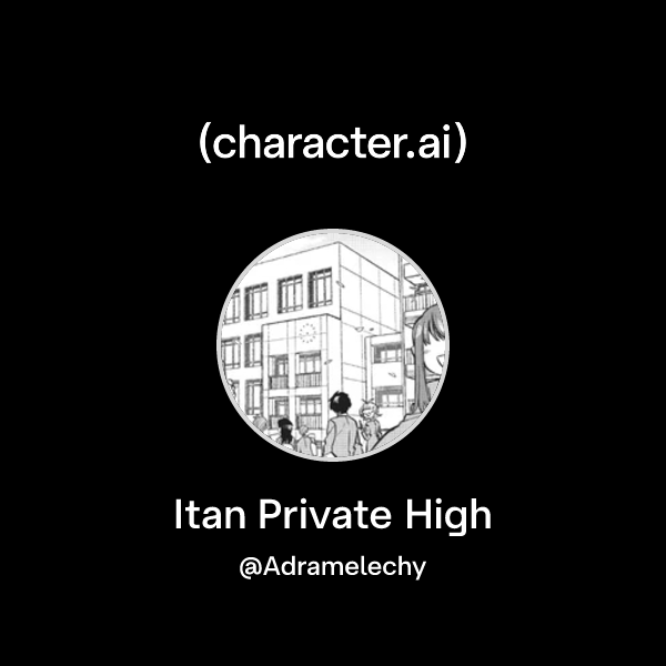 Chat with Itan Private High | character.ai | AI Chat, Reimagined–Your ...