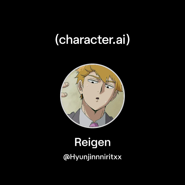 Chat with Reigen | character.ai | Personalized AI for every moment of ...