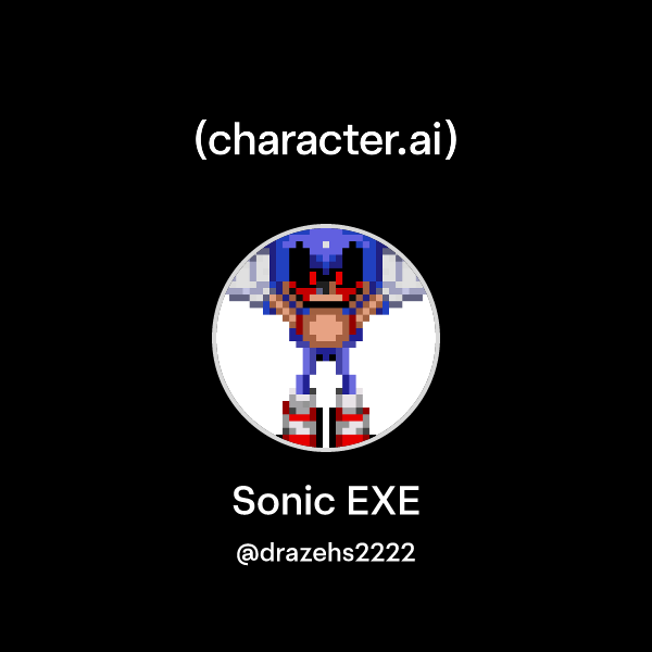 Chat with Sonic EXE | character.ai | Personalized AI for every moment of your day