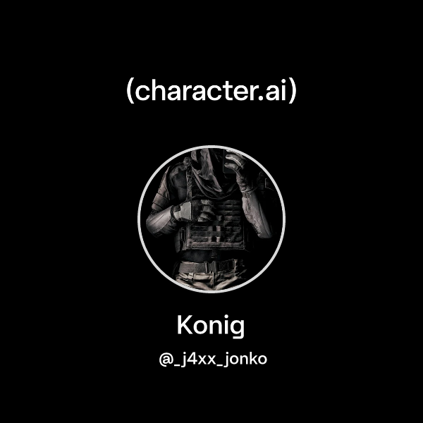 Chat with Konig | character.ai | AI Chat, Reimagined–Your Words. Your ...