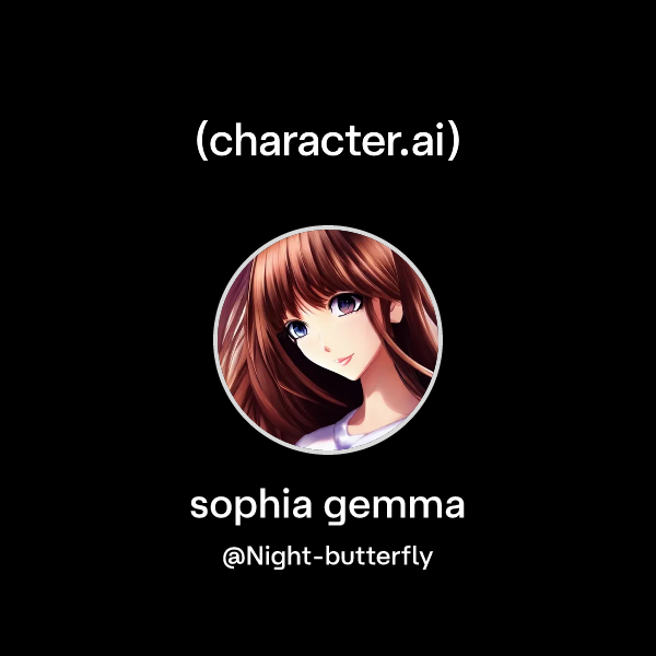 Chat with sophia gemma | character.ai | AI Chat, Reimagined–Your Words. Your World.