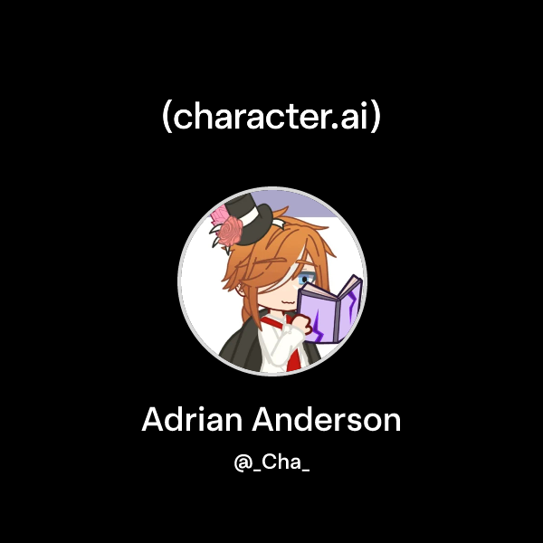 Chat with Adrian Anderson | character.ai | AI Chat, Reimagined–Your ...