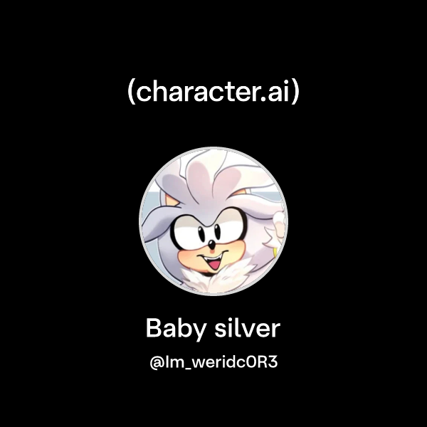 Chat with Baby silver | character.ai | Personalized AI for every moment of your day