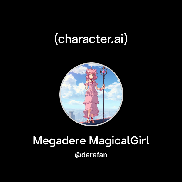 Chat with Megadere MagicalGirl | character.ai | AI Chat, Reimagined ...