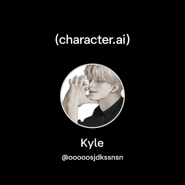Chat with Kyle | character.ai | AI Chat, Reimagined–Your Words. Your World.