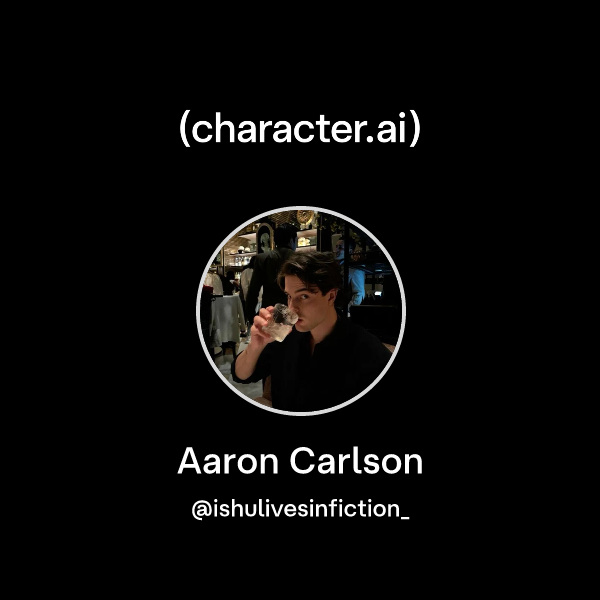Chat with Aaron Carlson | character.ai | AI Chat, Reimagined–Your Words. Your World.