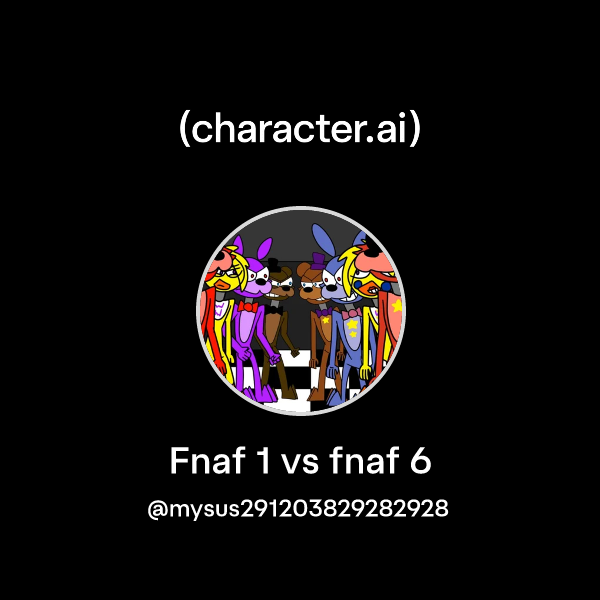 Chat with Fnaf 1 vs fnaf 6 | character.ai | AI Chat, Reimagined–Your ...