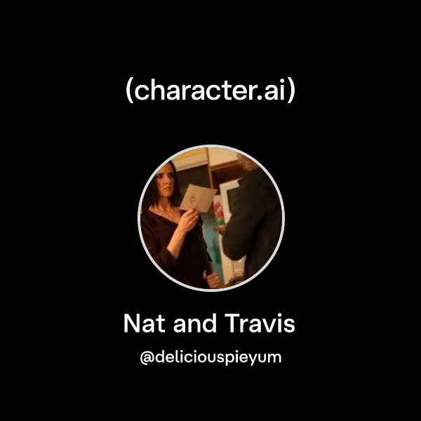 Chat with Nat and Travis | character.ai | AI Chat, Reimagined–Your Words. Your World.